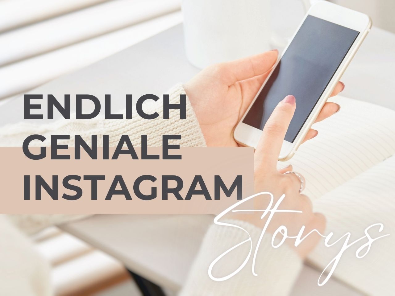 Kostenloses Webinar "Endlich geniale Instagram Storys"